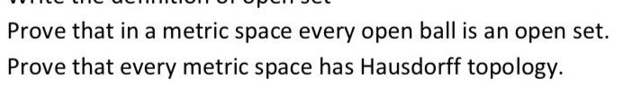 Solved Prove that in a metric space every open ball is an | Chegg.com