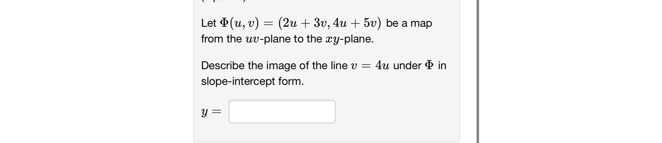Solved Let Φ(u,v)=(2u+3v,4u+5v) ﻿be a map from the uv-plane | Chegg.com
