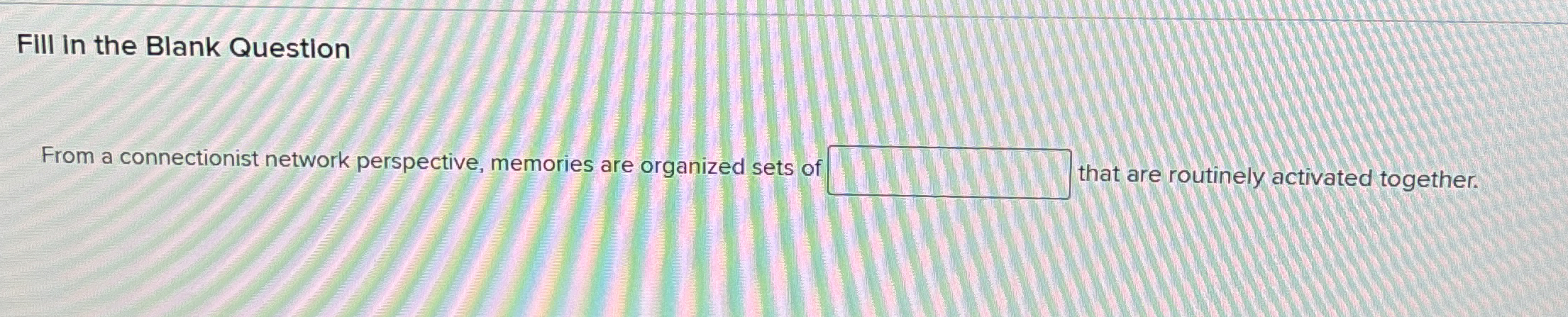 Solved FIII in the Blank QuestionFrom a connectionist | Chegg.com
