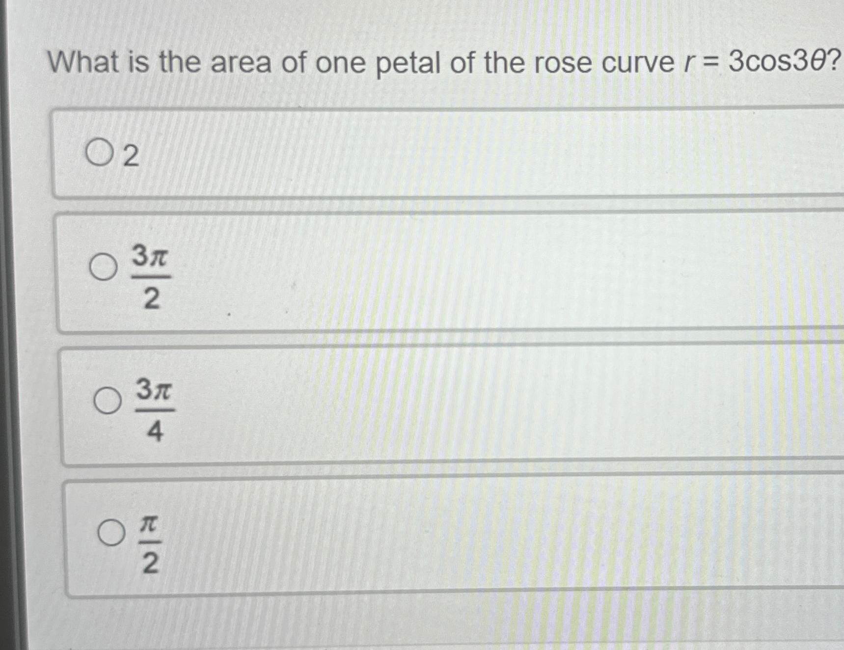 Solved What is the area of one petal of the rose curve | Chegg.com