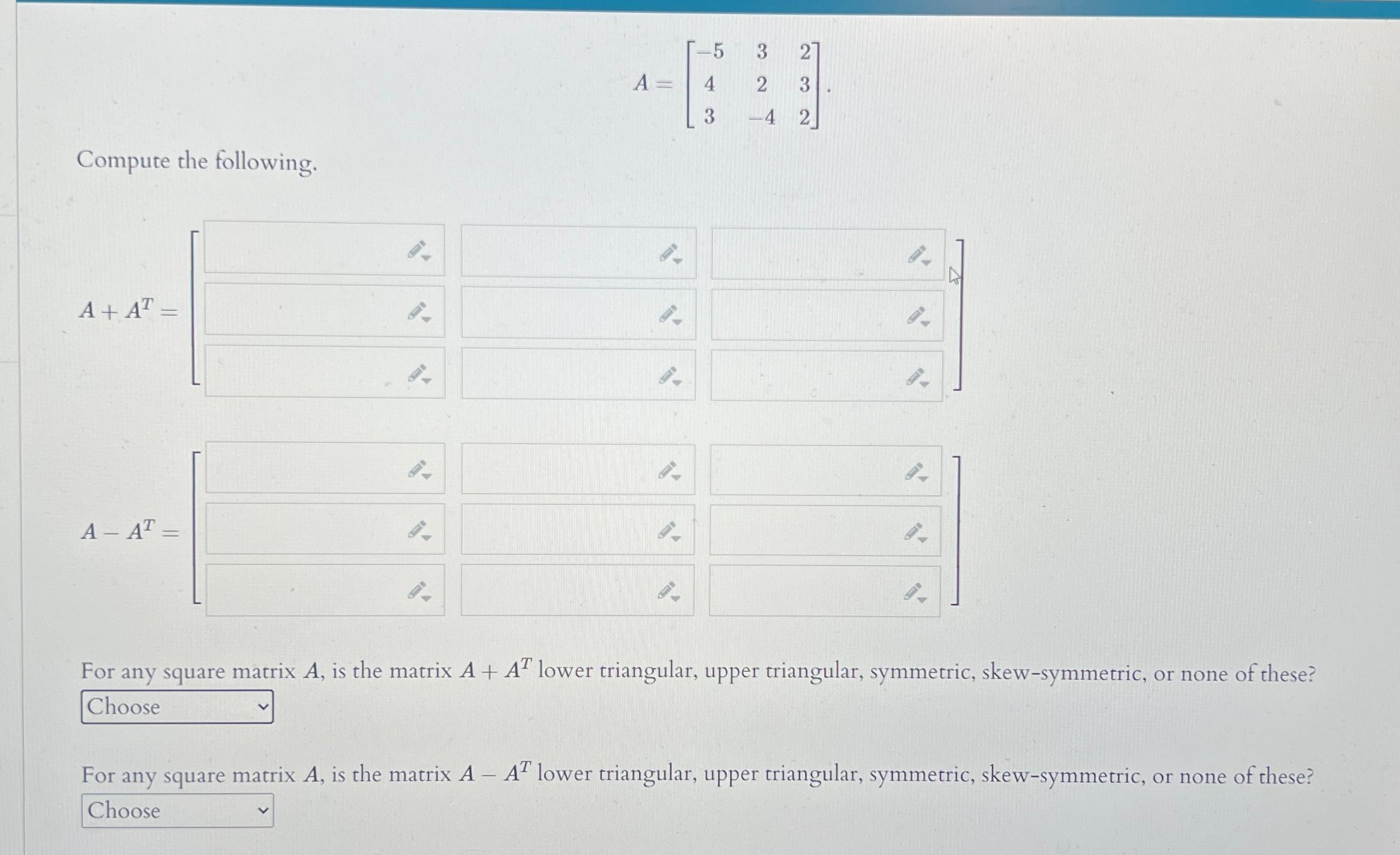 Solved A=[-5324233-42]Compute the following.For any square | Chegg.com