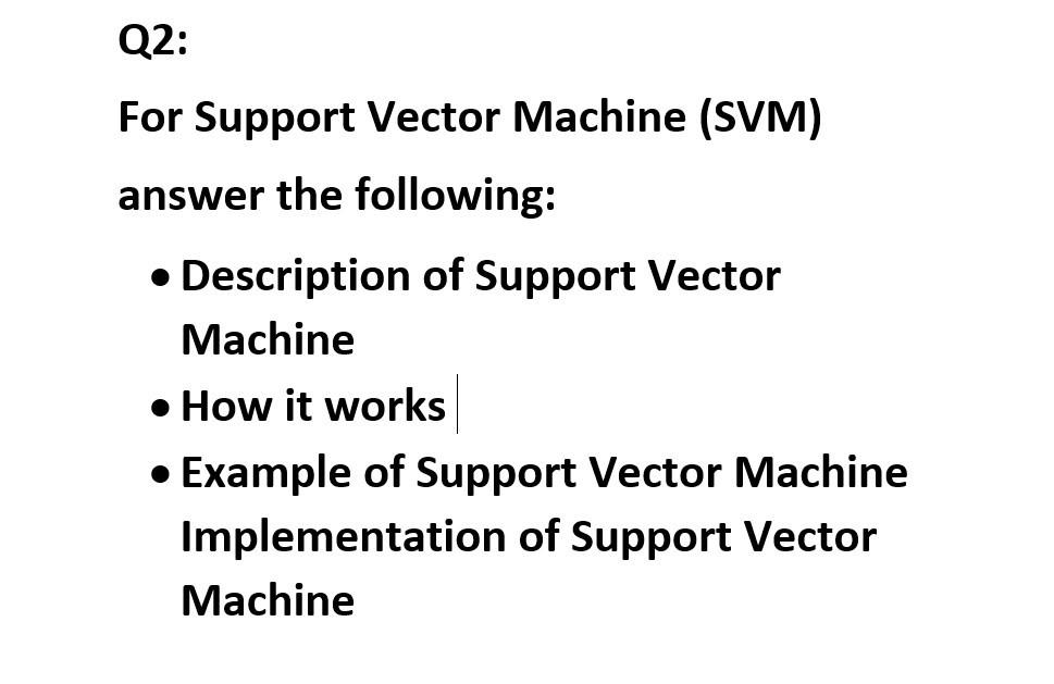 Solved Q2: For Support Vector Machine (SVM) answer the | Chegg.com