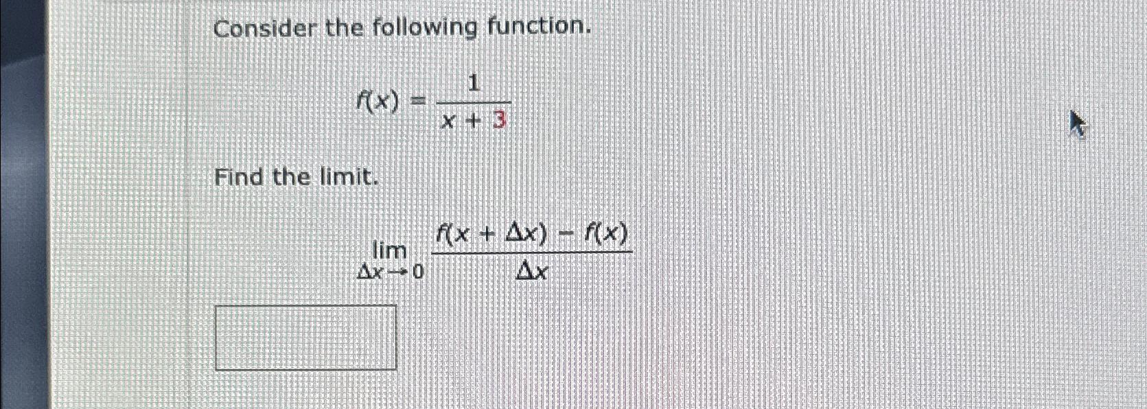Solved Consider the following function.f(x)=1x+3Find the | Chegg.com