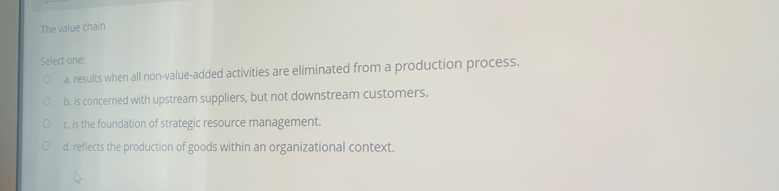 Solved The value chainSelect one:a. ﻿results when all | Chegg.com