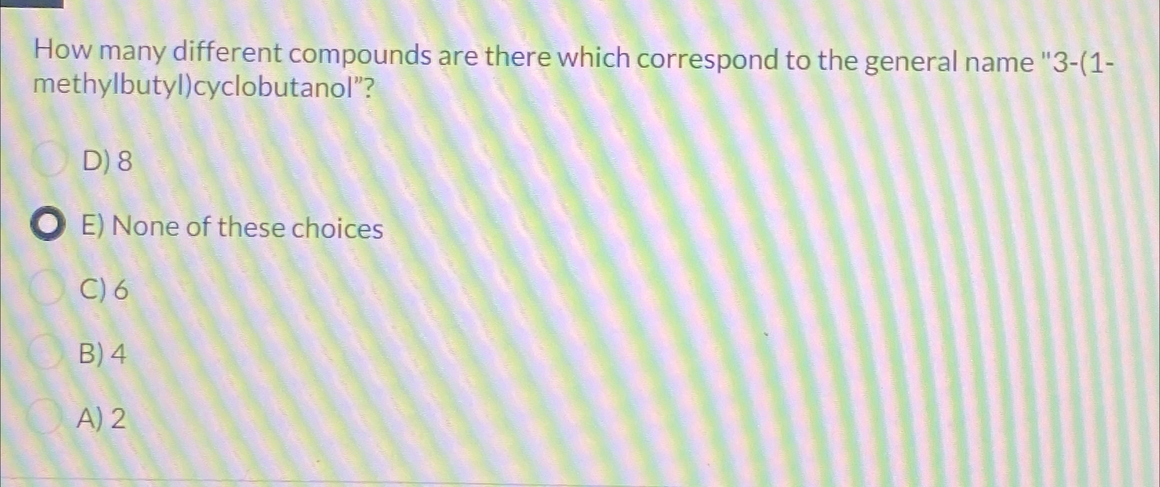 Solved How many different compounds are there which | Chegg.com