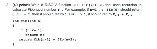 3. (40 points) Write a RISC-V function int fib(int n) | Chegg.com