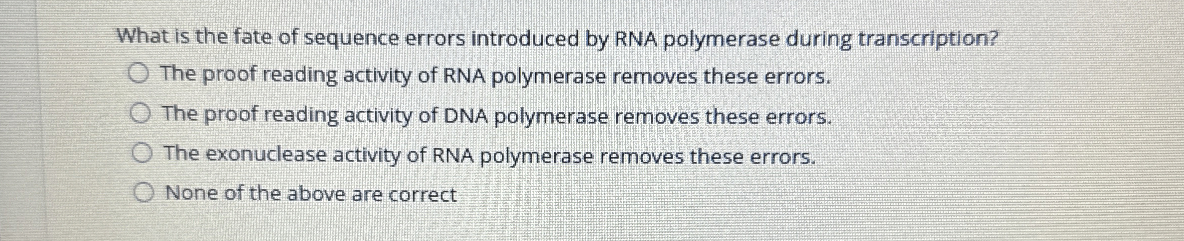 Solved What is the fate of sequence errors introduced by RNA | Chegg.com