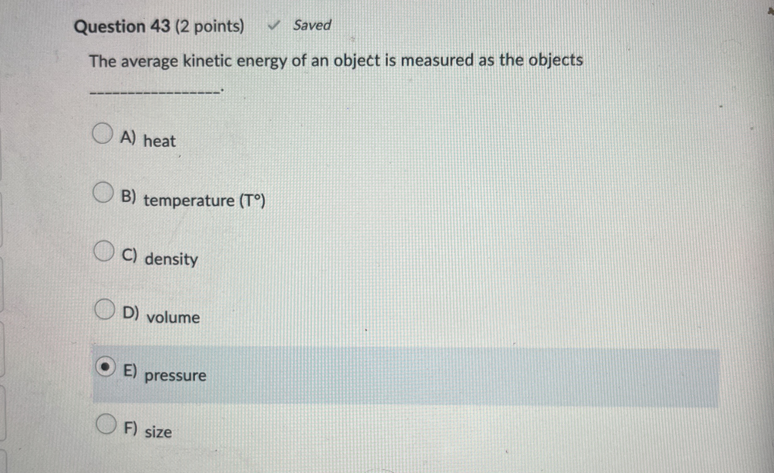 Solved Question 43 (2 ﻿points)The average kinetic energy of | Chegg.com