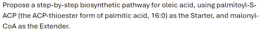 Solved Propose a step-by-step biosynthetic pathway for oleic | Chegg.com