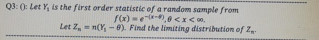 Solved Q3: 0: Let Y, is the first order statistic of a | Chegg.com