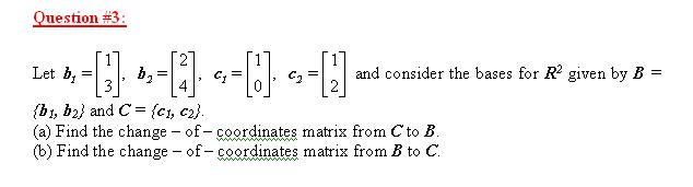 Solved Let b1 = [1 3], b2 = [2 4], c1 = [1 0], c2 = [1 | Chegg.com
