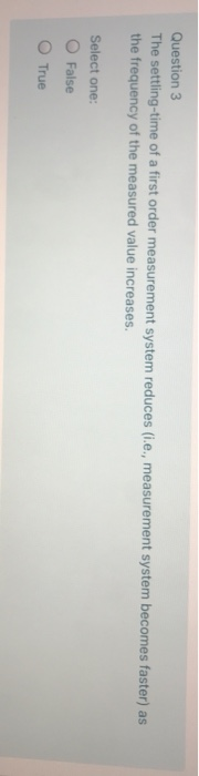 Solved Question 3 The settling-time of a first order | Chegg.com