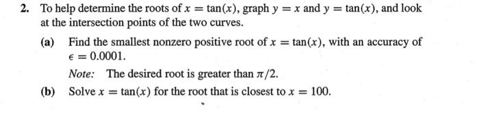 Solved 2. To help determine the roots of x =tan(x), graph y | Chegg.com