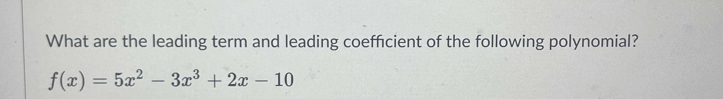 Solved What are the leading term and leading coefficient of | Chegg.com