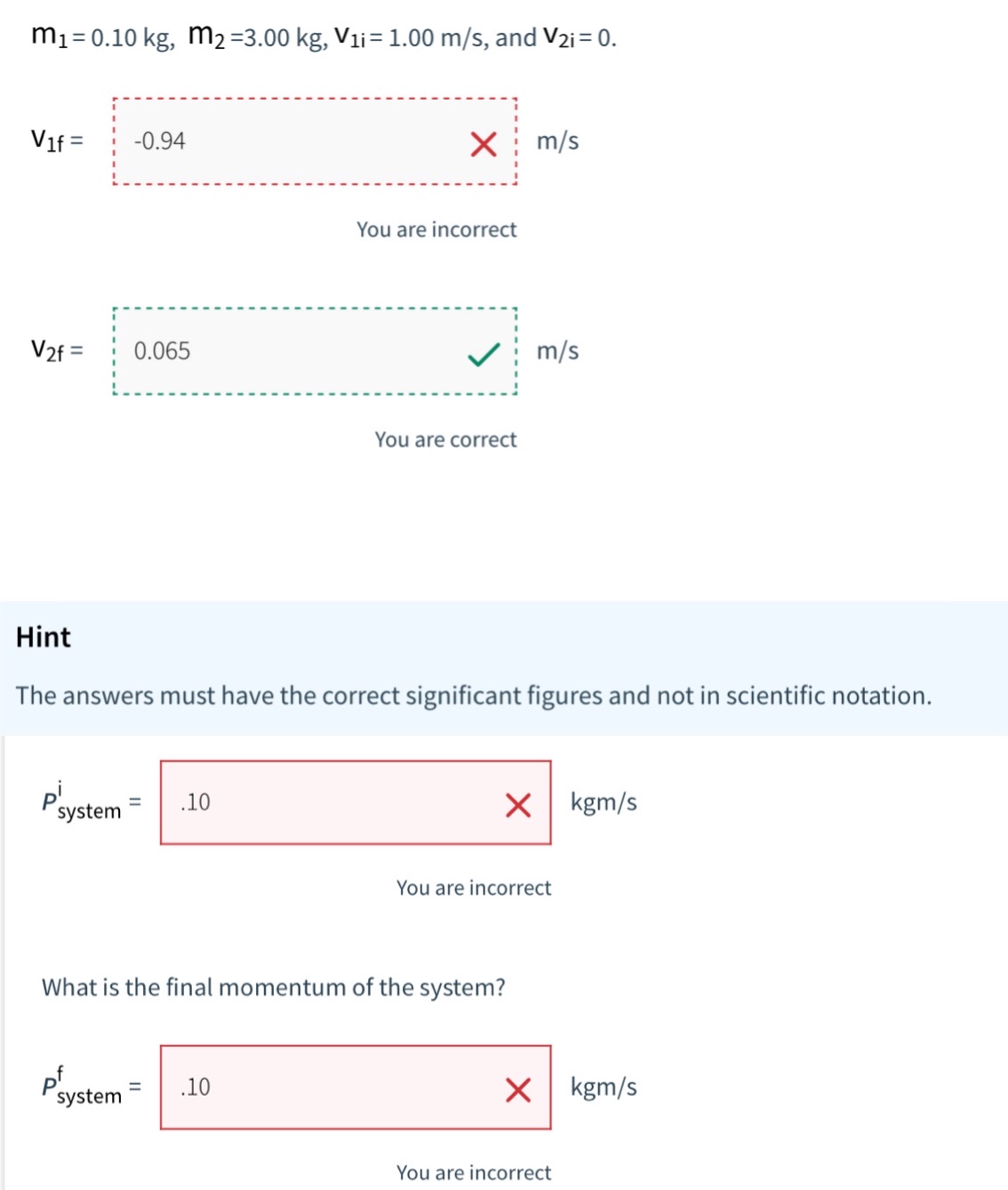 Solved Given: m1= .10kg m2= 3.00kg V1i = 1.00m/s V2i | Chegg.com