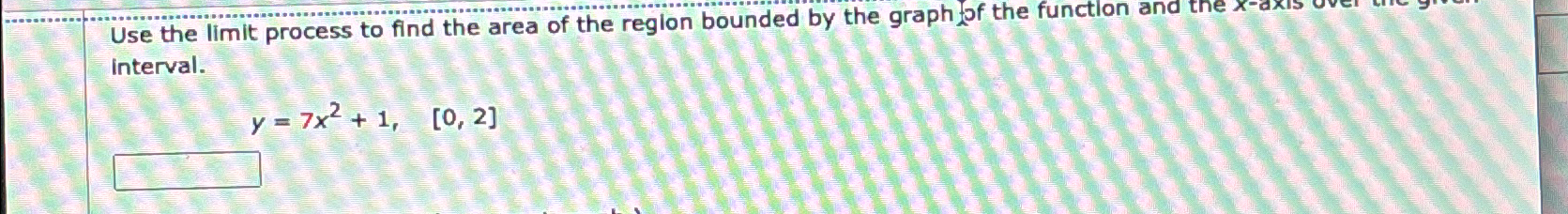 Solved Use the limit process to find the area of the region | Chegg.com