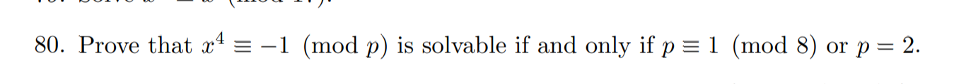 Solved Prove that x4-=-1(modp) ﻿is solvable if and only if | Chegg.com