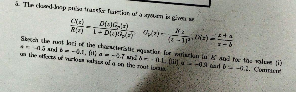 Solved The closed-loop pulse transfer function of a system | Chegg.com