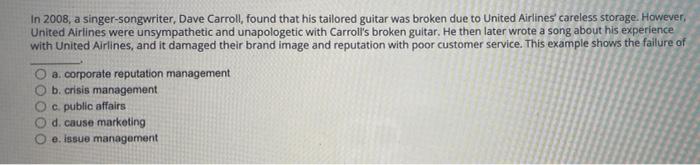In 2008, a singer-songwriter, Dave Carroll, found | Chegg.com