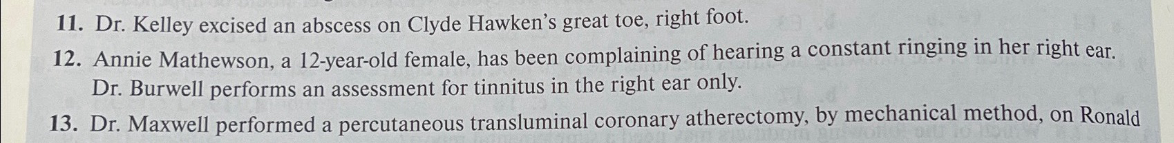 Solved Dr. ﻿Kelley excised an abscess on Clyde Hawken’s | Chegg.com