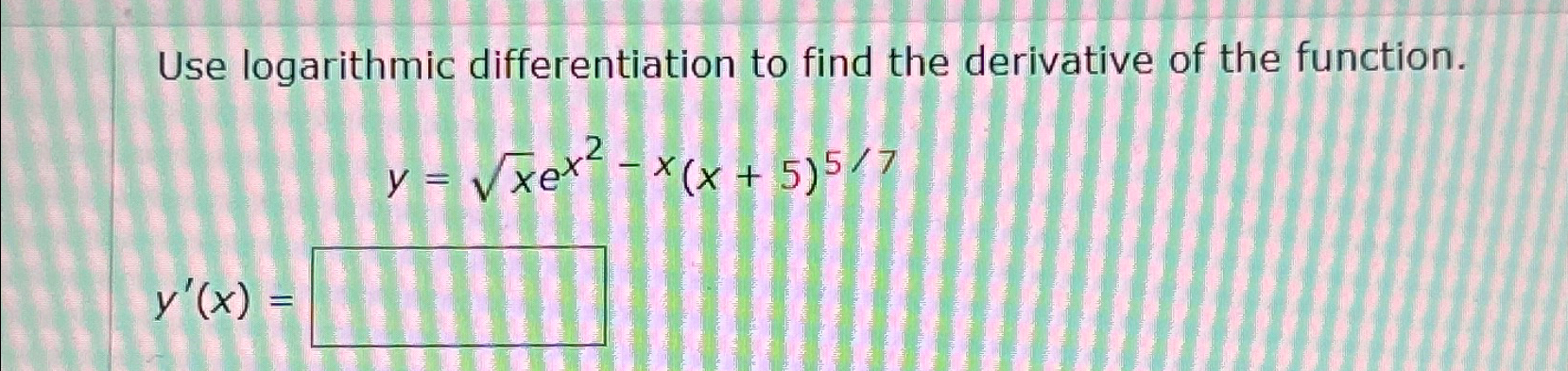 Solved Use logarithmic differentiation to find the | Chegg.com