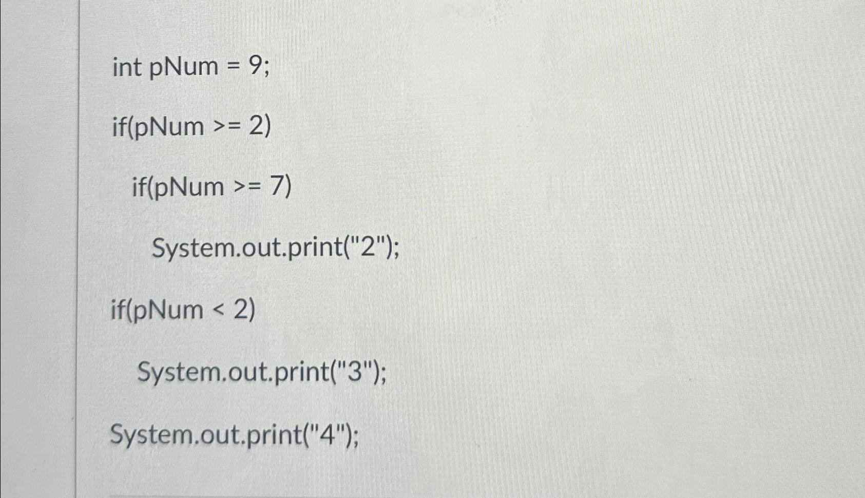 Solved int pΝm=9;if(pNum >= 2)if(pNum | Chegg.com