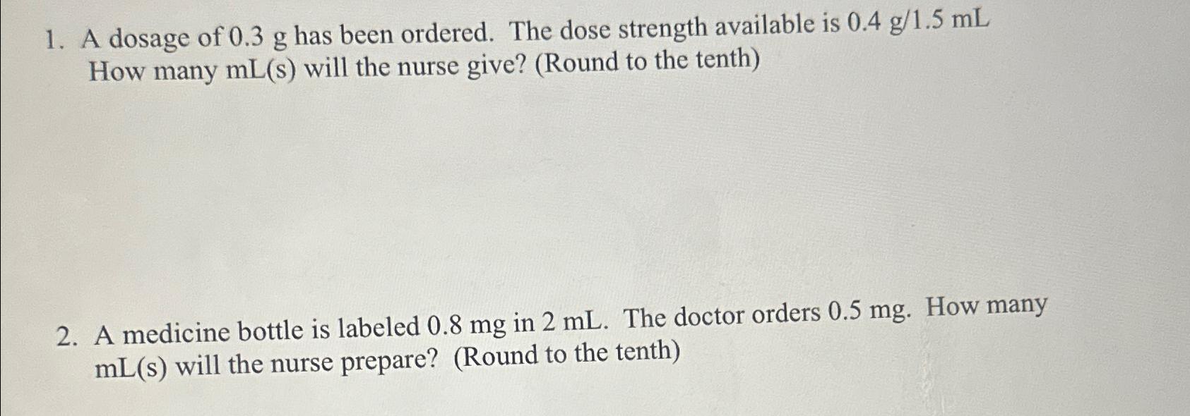 Solved A dosage of 0.3g ﻿has been ordered. The dose strength | Chegg.com