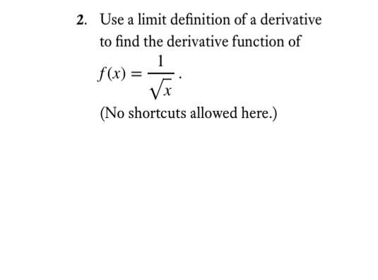 Solved 2. Use a limit definition of a derivative to find the | Chegg.com