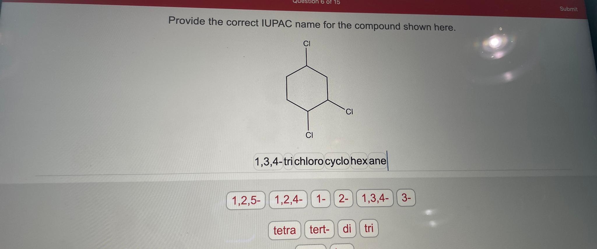 Solved Provide the correct IUPAC name for the compound shown | Chegg.com