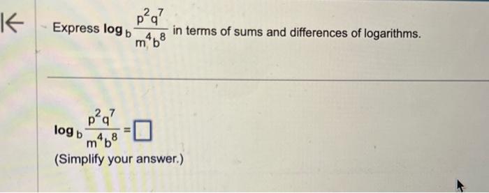 Solved Express logbm4b8p2q7 in terms of sums and differences | Chegg.com