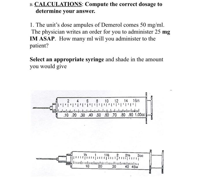 Solved в. CALCULATIONS: Compute the correct dosage to | Chegg.com