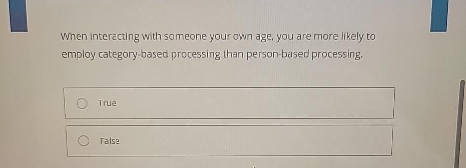 Solved When interacting with someone your own age, you are | Chegg.com