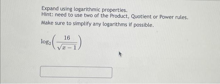 Solved Expand using logarithmic properties. Hint: need to | Chegg.com