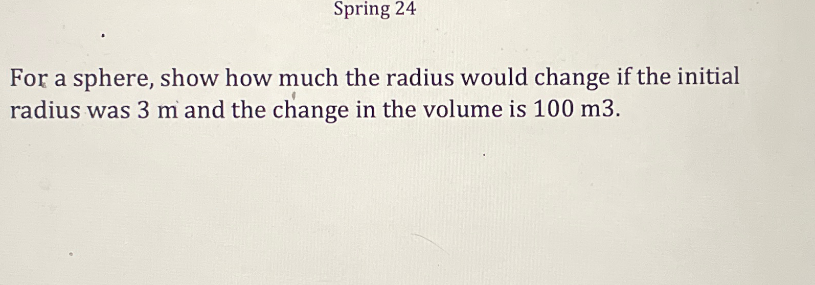 Solved Spring' 24For a sphere, show how much the radius | Chegg.com