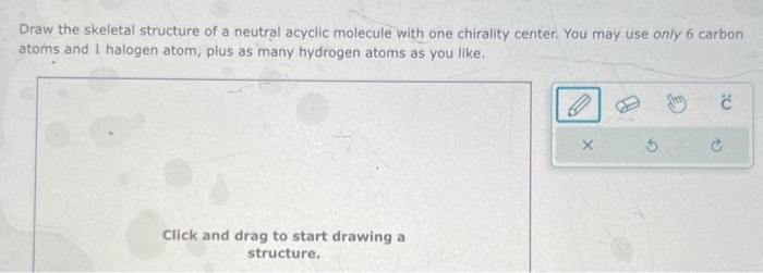 Solved Draw the skeletal structure of a neutral acyclic | Chegg.com