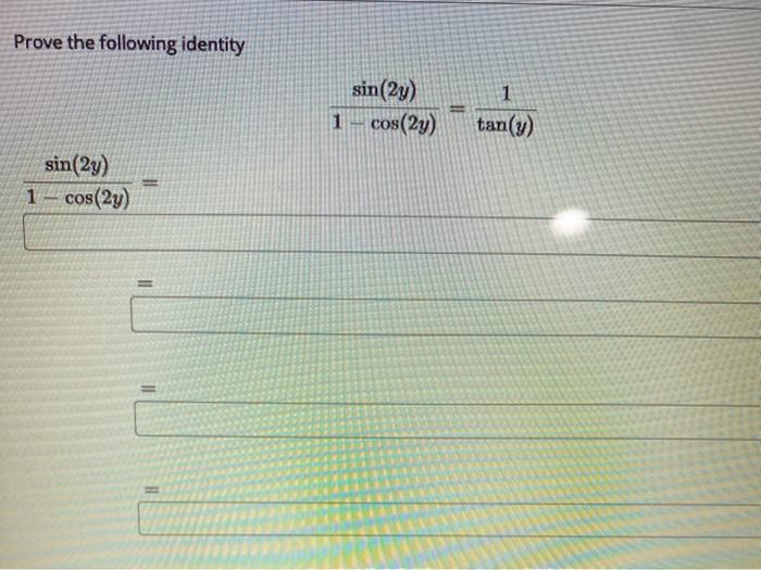 Solved Prove the following identity sin(2y) cos(2y) 1 tan(y) | Chegg.com