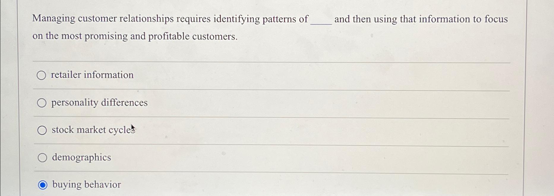 Solved Managing customer relationships requires identifying | Chegg.com