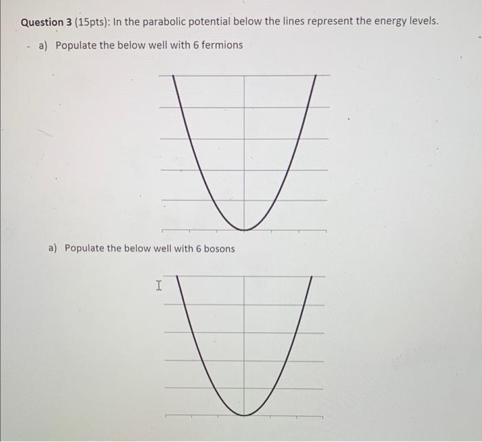 Solved Question 3 (15pts): In the parabolic potential below | Chegg.com