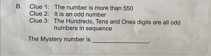 Solved B. Clue 1: The number is more than 550 It is an odd | Chegg.com
