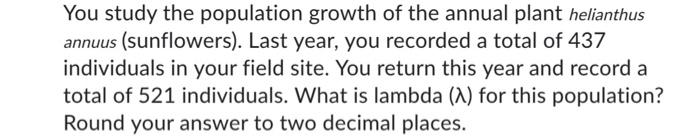 Solved You study the population growth of the annual plant | Chegg.com