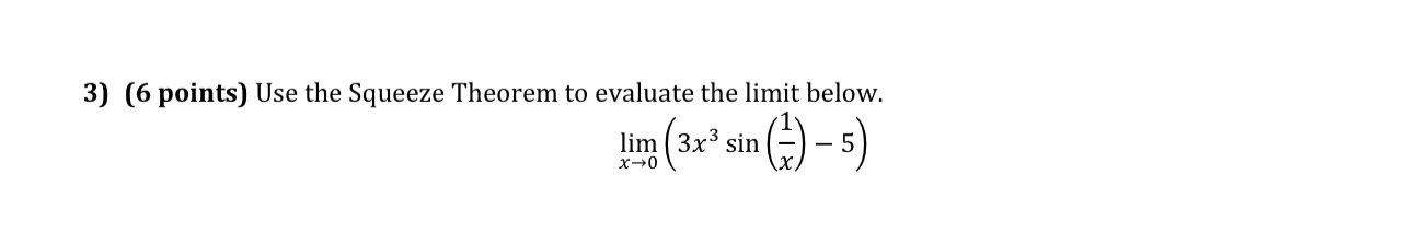 Solved (6 ﻿points) ﻿Use the Squeeze Theorem to evaluate the | Chegg.com