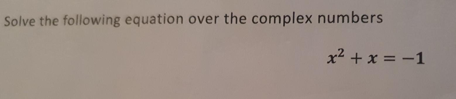 Solved Solve the following equation over the complex numbers | Chegg.com