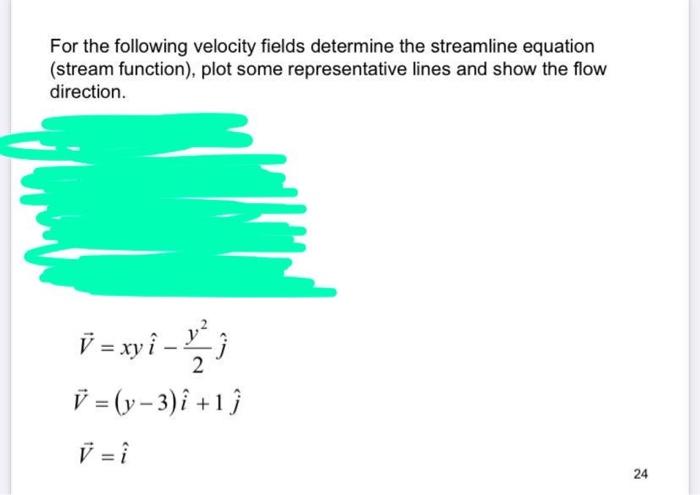 Solved For the following velocity fields determine the | Chegg.com