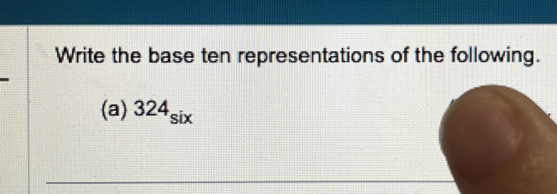 Solved Write the base ten representations of the | Chegg.com