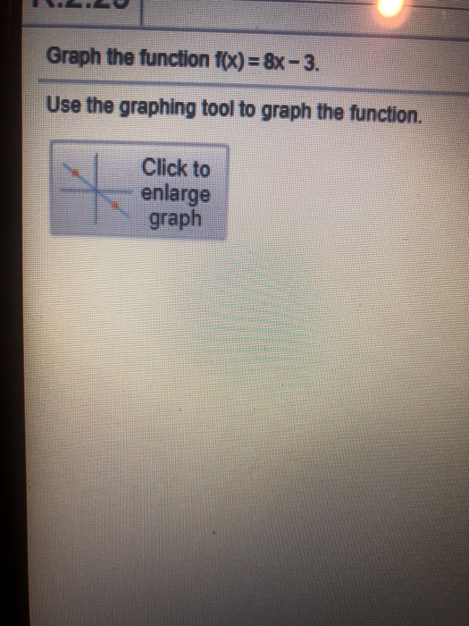 Solved Graph the function f(x) = 8x - 3. Use the graphing | Chegg.com