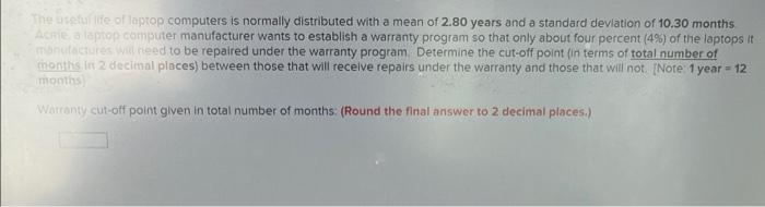 Solved The useful life of laptop computers is normally | Chegg.com