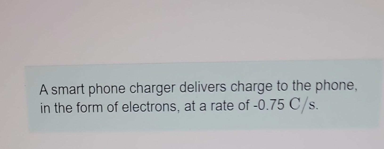 Solved A smart phone charger delivers charge to the phone, | Chegg.com