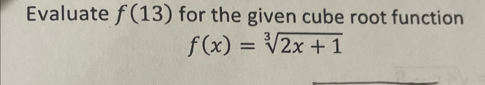Solved Evaluate f(13) ﻿for the given cube root | Chegg.com