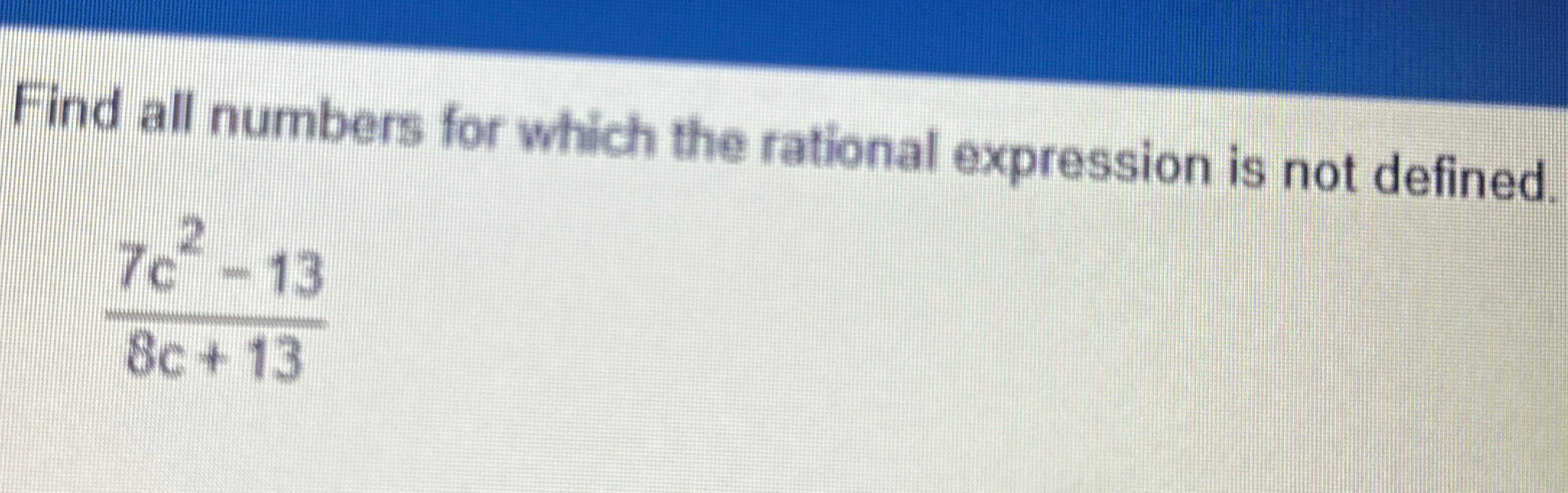 Find all numbers for which the rational expression is | Chegg.com