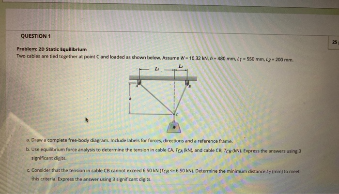 Solved QUESTION 1 25 Problem: 2D Static Equilibrium Two | Chegg.com